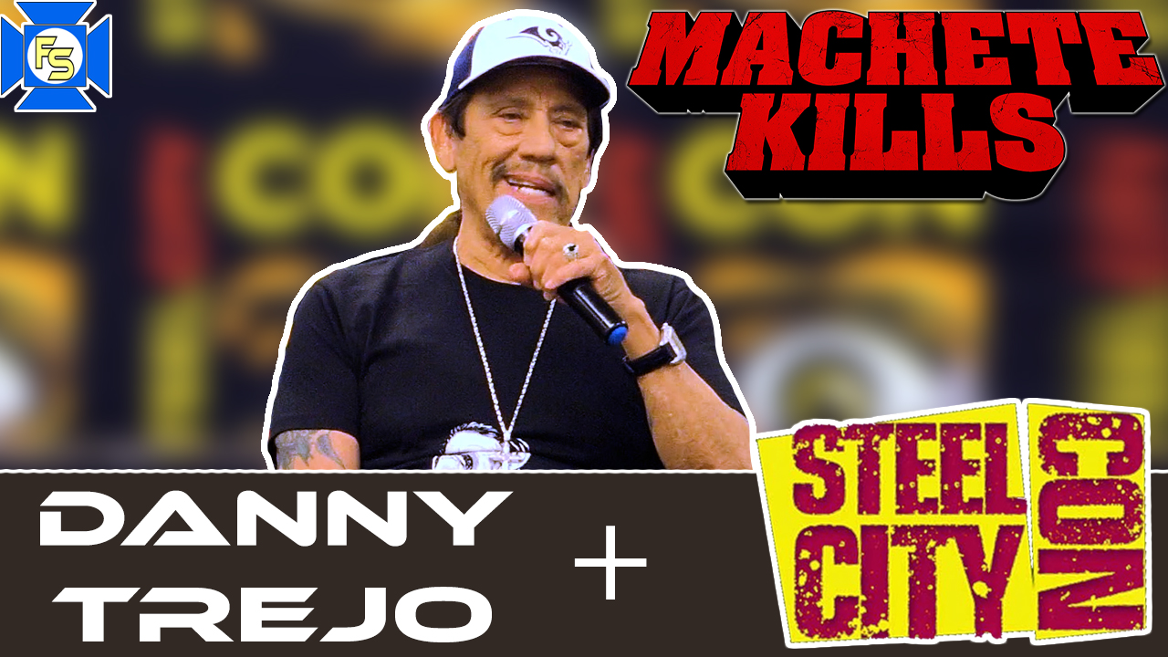 MACHETE Danny Trejo Panel – Steel City Con August 2022 > Fandom Spotlite