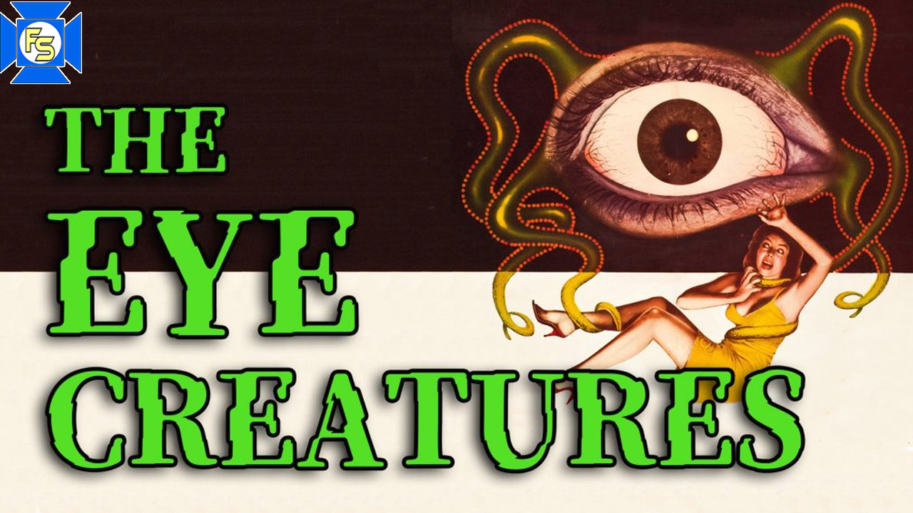 B Movie Challenge: The Eye Creatures (a.k.a Attack of [The] The Eye ...